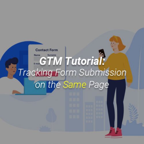 GTM Tutorial: How to Track Form Submission on Same Page - k-notes.